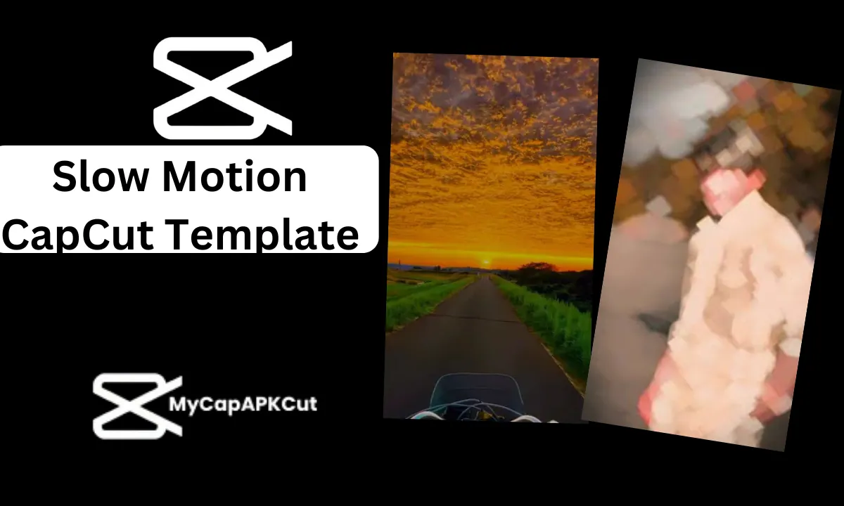 Slow Motion CapCut Template Links 2025 [MyCAPAPKCut Trend]